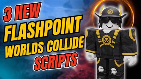 3 New Flashpoint Worlds Collide Scripts Instant Kill Speed Boosts Tsbg Script
