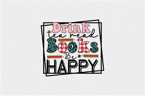 Drink Tea Read Books Be Happy Graphic By Svgart · Creative Fabrica