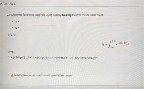 Solved Question 4 Calculate The Following Integrals Using
