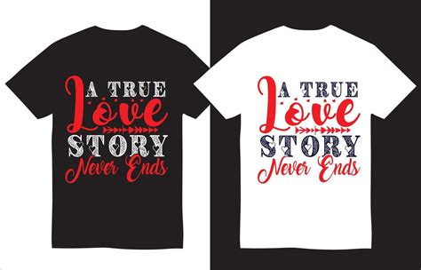 A True Love Story Never Ends Valentine Day T Shirt Design 6234306