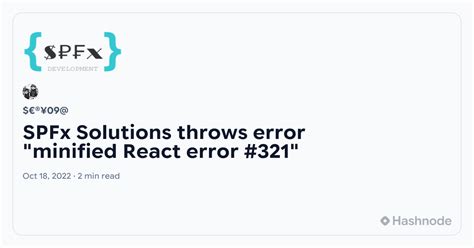 Spfx Solutions Throws Error Minified React Error 321