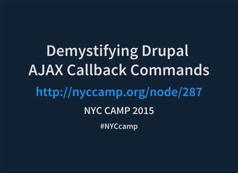 Nyccamp 2015 Demystifying Drupal Ajax Callback Commands Ppt