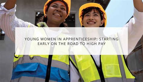 Young Women In Apprenticeship Starting Early On The Road To High Pay