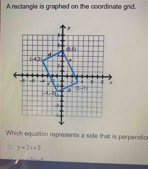 solved a rectangle is graphed on the coordinate grid which equation