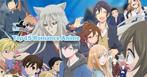 Top 15 Romance Anime My Geekology