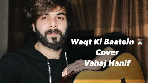 Waqt Ki Baatein Dream Note Cover Vahaj Hanif Chords Chordify
