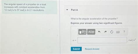 Solved The Angular Speed Of A Propeller On A Boat Increases