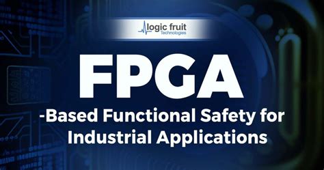 Logic Fruit Technologies On Linkedin Fpga Based Functional Safety For