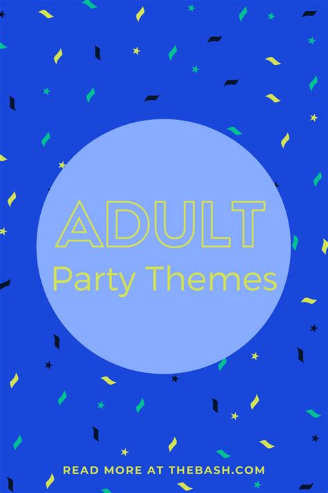 Party Theme Ideas Party Themes For Adults Adult Party Themes Party Themes Adult Birthday Party