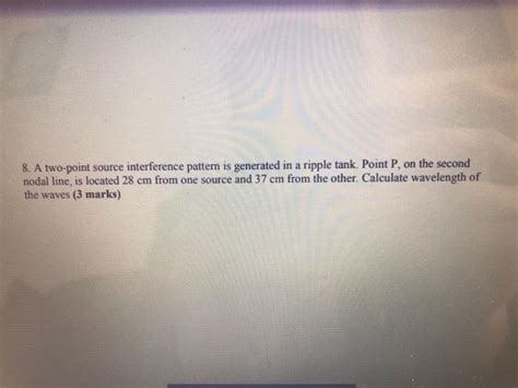 Solved 8 A Two Point Source Interference Pattern Is Chegg