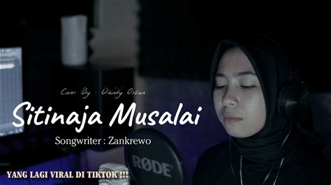 Sitinaja Musalai Cover Dianty Oslan Karya Zankrewo Youtube