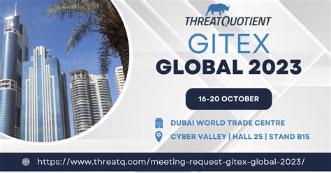 Threatquotient On Linkedin Catch Us At Gitex Global Starting October 16th Well Be At The