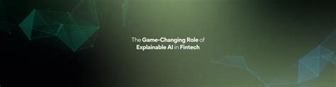 The Game Changing Role Of Explainable Ai In Fintech Nexus Frontiertech