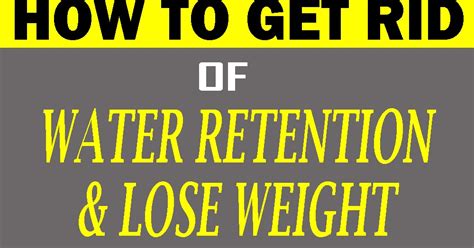 How To Get Rid Of Water Retention And Lose Weight With 5 Simple Steps