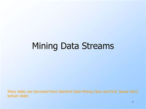 mining data streams many slides are borrowed from stanford data mining