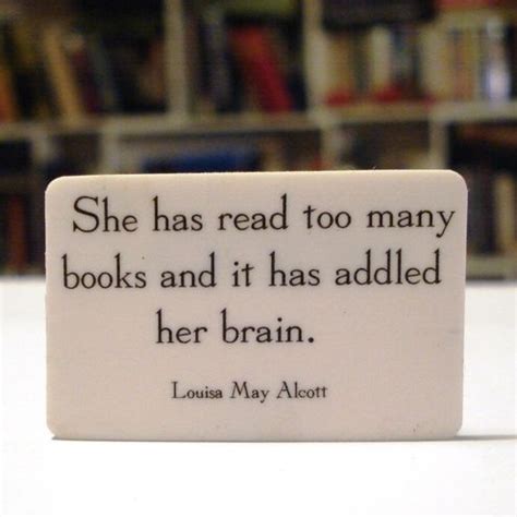 A White Tile With A Quote On It That Says She Has Read Too Many Books