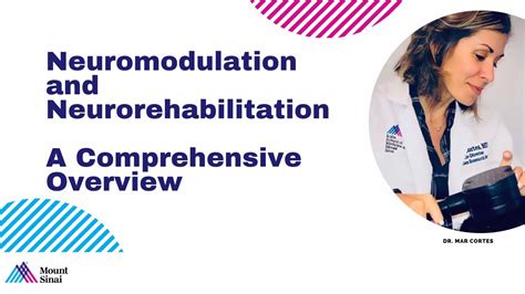 Neuromodulation And Neurorehabilitation A Comprehensive Overview At Mount Sinai Youtube