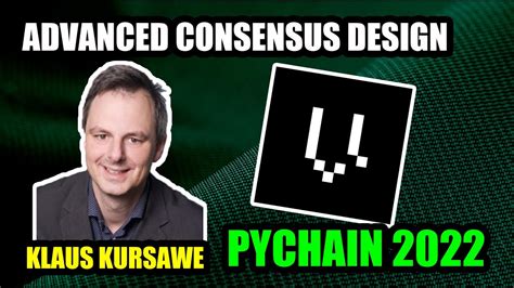 Advanced Consensus Design Pychain 2022 Youtube