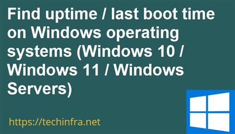 How To Find Uptime Last Boot Time On Windows Operating Systems Windows Windows