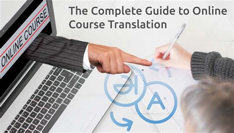 The Complete Guide To Online Course Translation In 2023