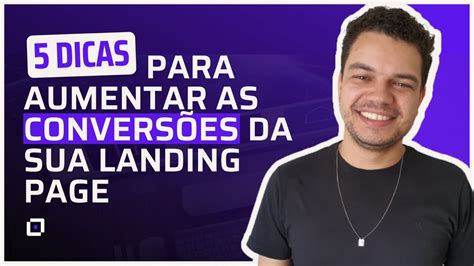 5 Dicas Para Aumentar As ConversÕes Da Sua Landing Page Programa