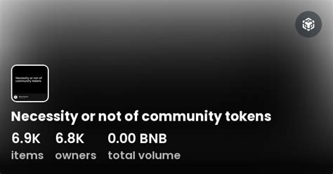 Necessity Or Not Of Community Tokens Collection Opensea