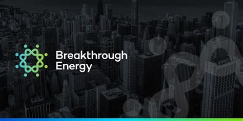 Breakthrough Energy Accelerates Climate Innovation Breakthrough Energy