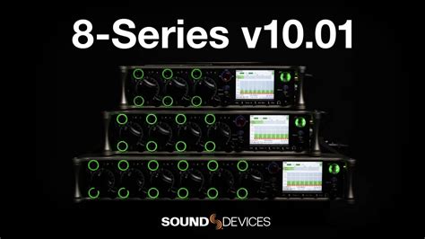 Sound Devices Releases 8 Series V10 0 Firmware Update Adds 32 Bit Float Recording Newsshooter