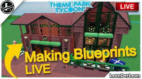 Building Blueprints Live Theme Park Tycoon 2 Youtube