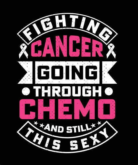 Fight Cancer Going Through Chemo And Still This Sexy Tshirt Design