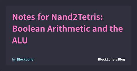 Notes For Nand2tetris Boolean Arithmetic And The Alu Blocklunes Blog