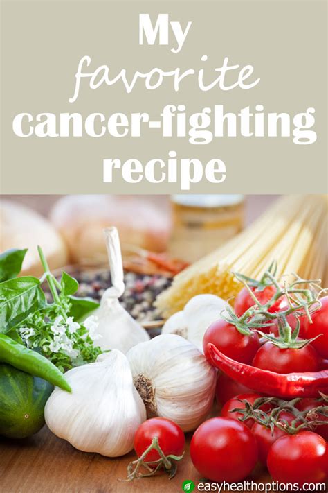 My Favorite Cancer Fighting Recipe Easy Health Options®