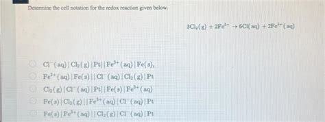 [solved] Determine The Cell Notation For The Redox Reactio