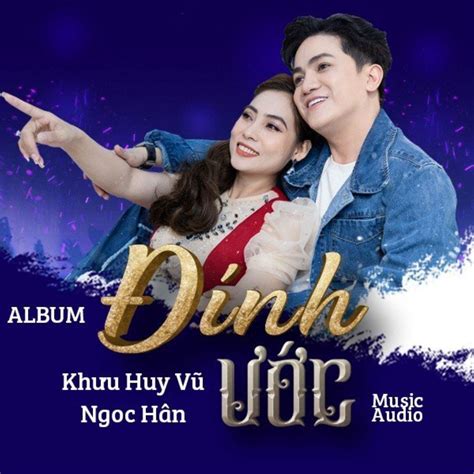 Khưu Huy Vũ Ngọc Hân Đính Ước feat Ngọc Hân in High Resolution