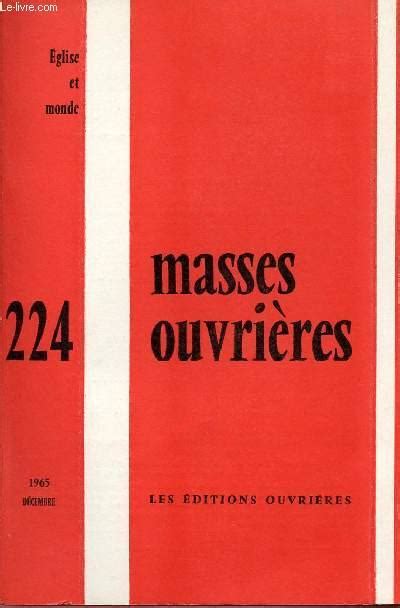 MASSES OUVRIERES N224 DEC 65 EGLISE ET MONDE Présence au monde par M O Jamais plus la