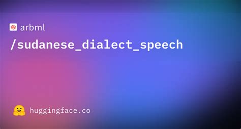 Arbml Sudanese Dialect Speech Datasets At Hugging Face