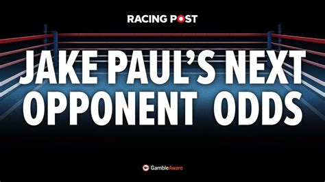 Jake Pauls Next Opponent Names And Latest Betting Odds Racing Post