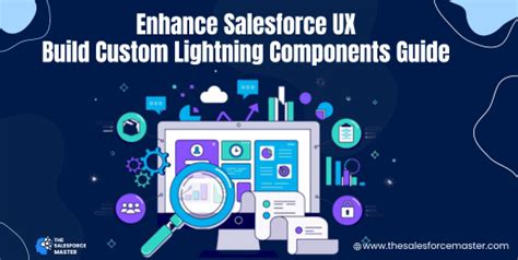 Enhance Salesforce Ux Build Custom Lightning Components Guide The Salesforce Master