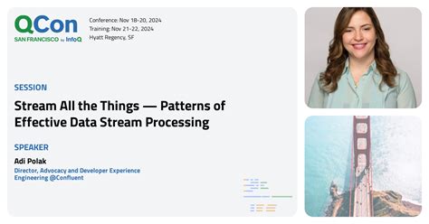 Qcon San Francisco 2024 Stream All The Things — Patterns Of Effective Data Stream Processing