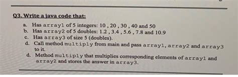 Solved Q3 Write A Java Code That A Has Array1 Of 5 Chegg