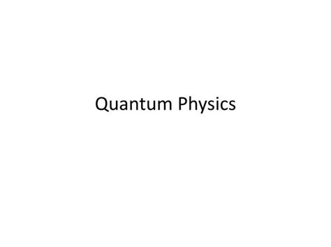 PPT Quantum Physics PowerPoint Presentation Free Download ID 2102036