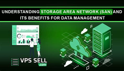 Understanding Storage Area Network San And Its Benefits For Data Management Vps Sell