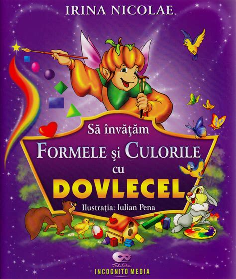Sa Invatam Formele Si Culorile Cu Dovlecel Pdf Autor Irina Nicoale