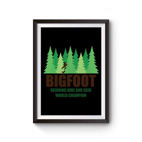 Bigfoot Sasquatch Hide And Seek World Champion Poster