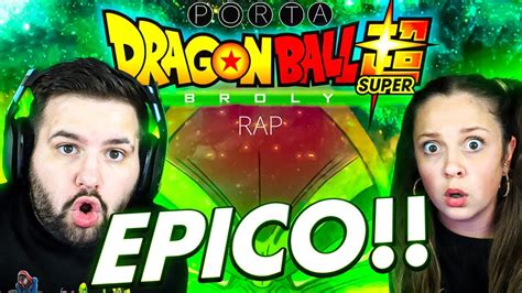 DRAGON BALL SUPER BROLY RAP REACCION BRUTAL YouTube