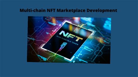 Ppt Multi Chain Nft Marketplace Development Powerpoint Presentation Free Download Id 11366982