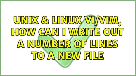 Unix And Linux Vivim How Can I Write Out A Number Of Lines To A New