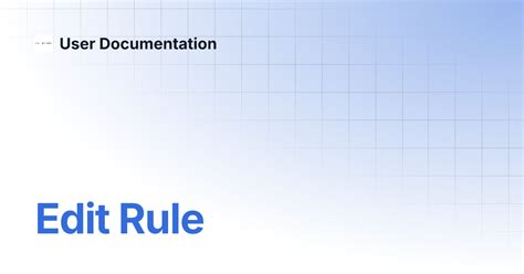 Edit Rule User Documentation
