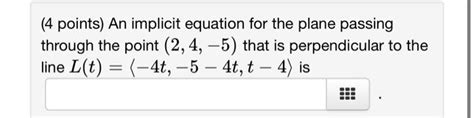 Solved 4 Points An Implicit Equation For The Plane Passing