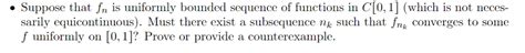 Solved Suppose That Fn Is Uniformly Bounded Sequence Of Chegg